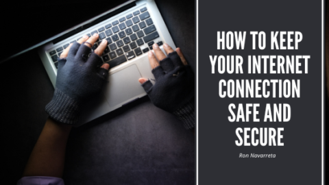 How to Keep Your Internet Connection Safe and Secure | Ron Navarreta ...