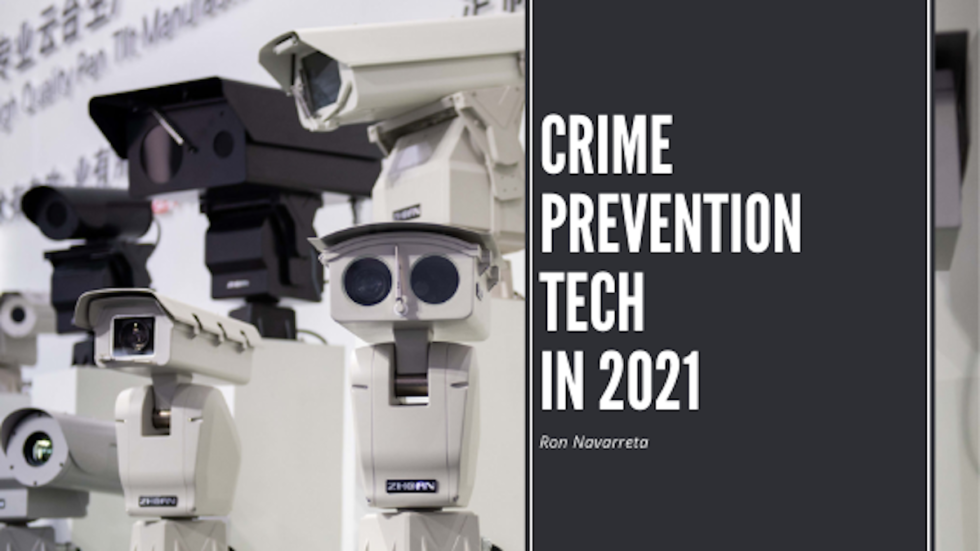 Crime Prevention Tech in 2021 | Ron Navarreta | Crime Prevention